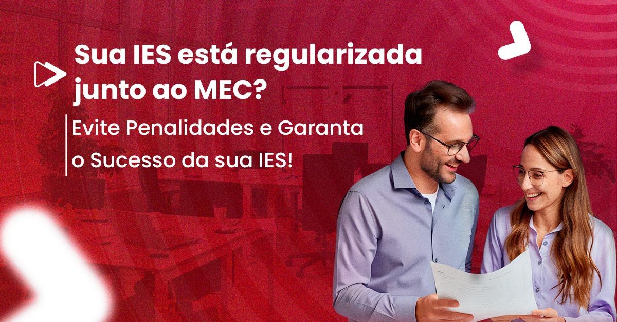 Sua IES está regularizada junto ao MEC? Evite penalidades e garanta o ...